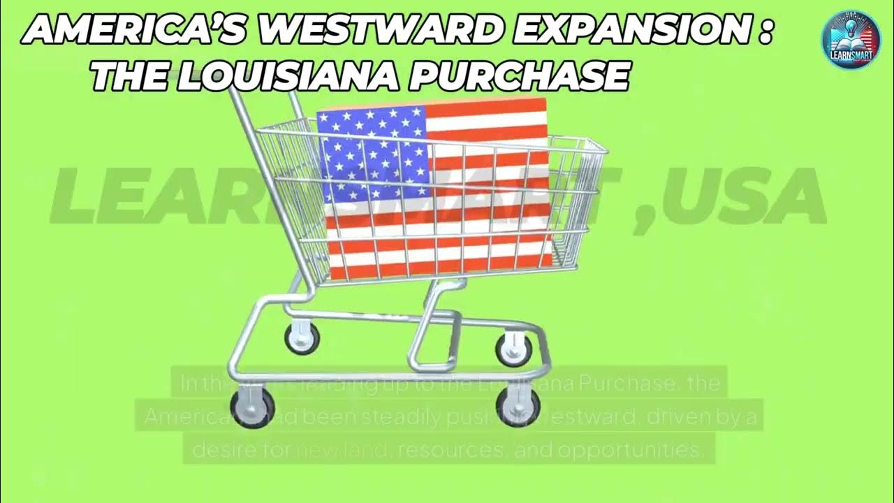 AMERICA’S WESTWARD EXPANSION : THE LOUISIANA PURCHASE. - YouTube