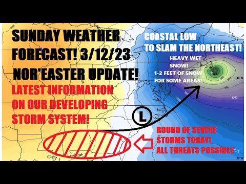 Sunday weather forecast! 3/12/23 Nor’easter update! Latest info ...