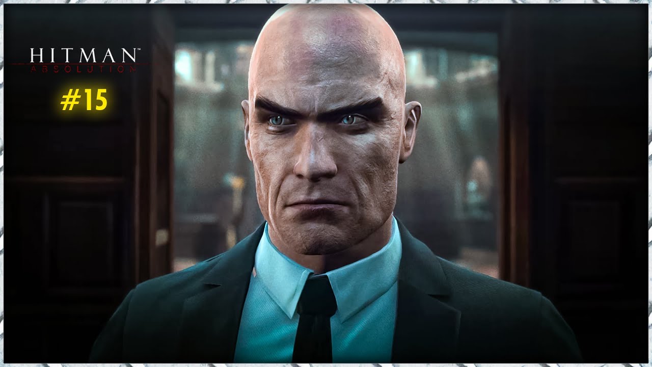 The Great Agent 47 to Absolution | Hitman Absolution | Part #15 ...