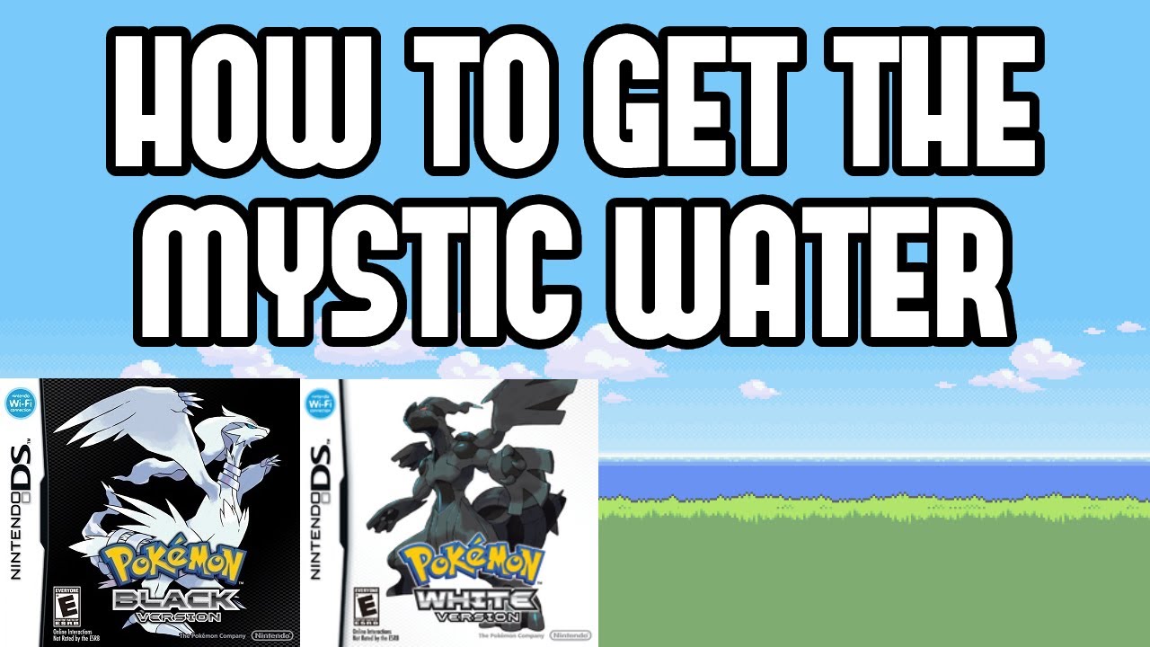 How to Get the Mystic Water in Pokemon Black/White - YouTube