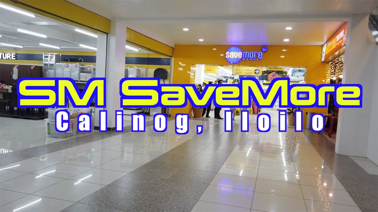 SM SaveMore | Calinog Iloilo | Calinog Iloilo Philippines - YouTube