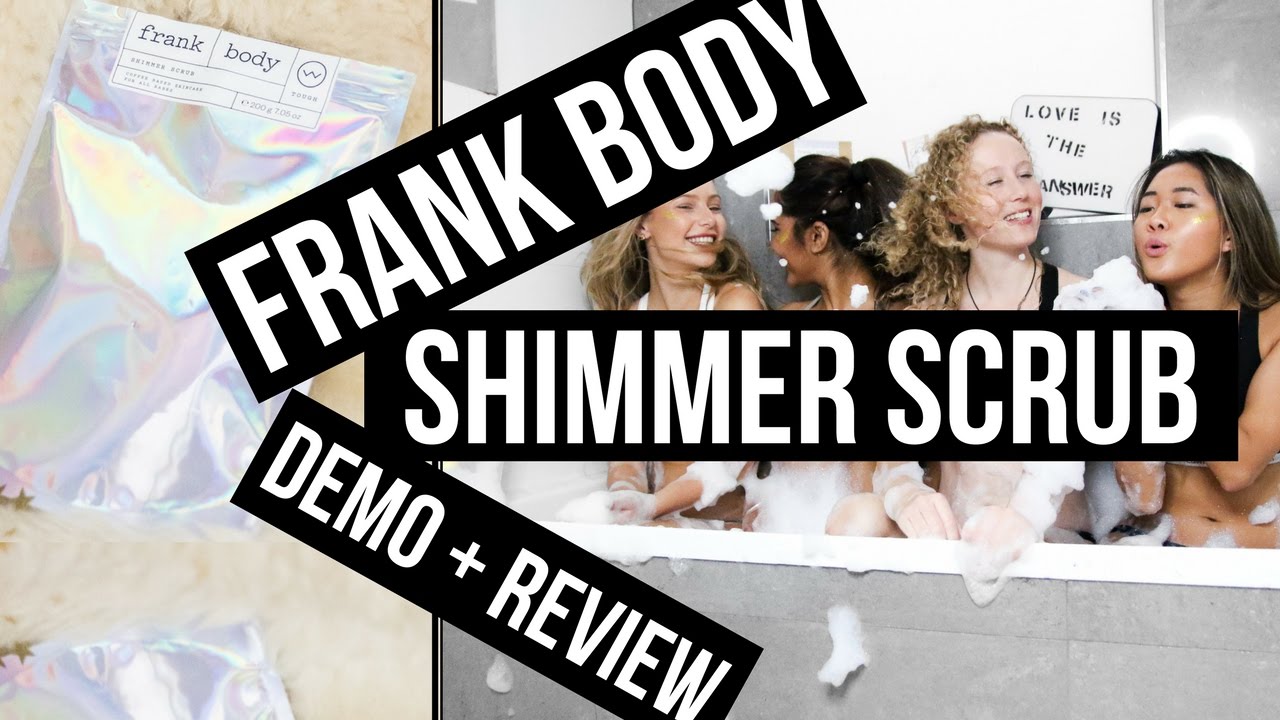 Frank Body Shimmer Scrub: Demo + Review - YouTube