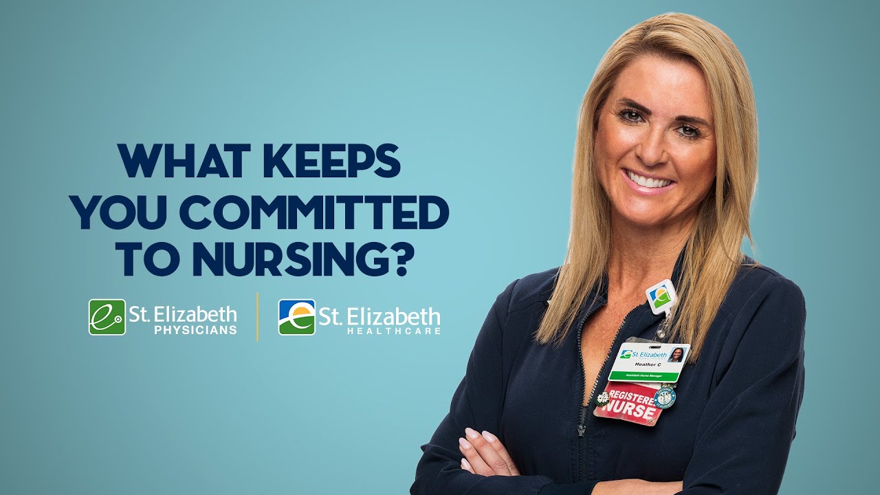 What Keeps You Committed to Nursing | St. Elizabeth Healthcare & St ...
