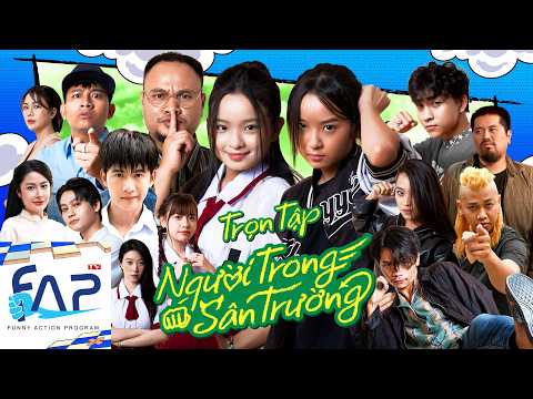 Người Trong Sân Trường Tập Full - Phim Học Đường | FAPtv