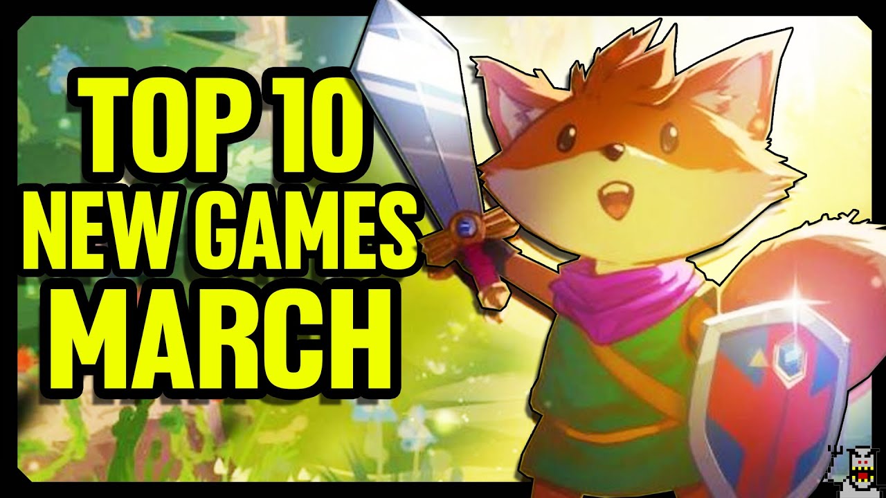 10 Best Game Releases In March You WON'T want to miss - YouTube