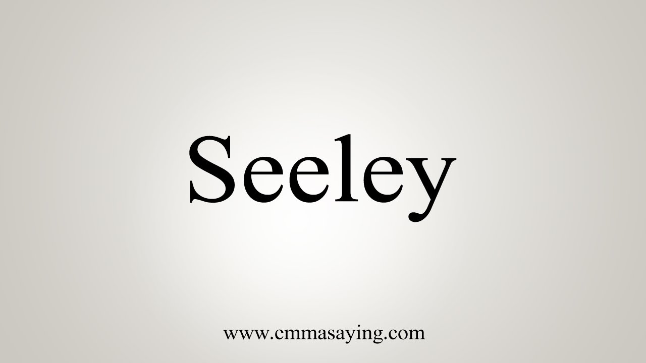 How To Say Seeley - YouTube