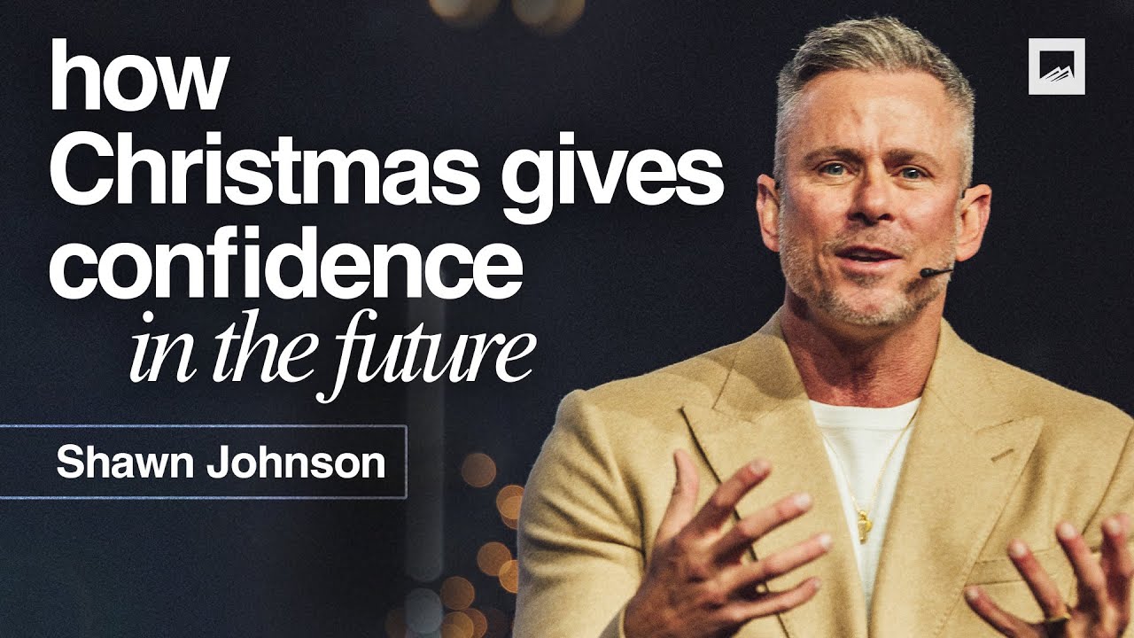 Christmas Gives Confidence in the Future | Pastor Shawn Johnson Sermon ...