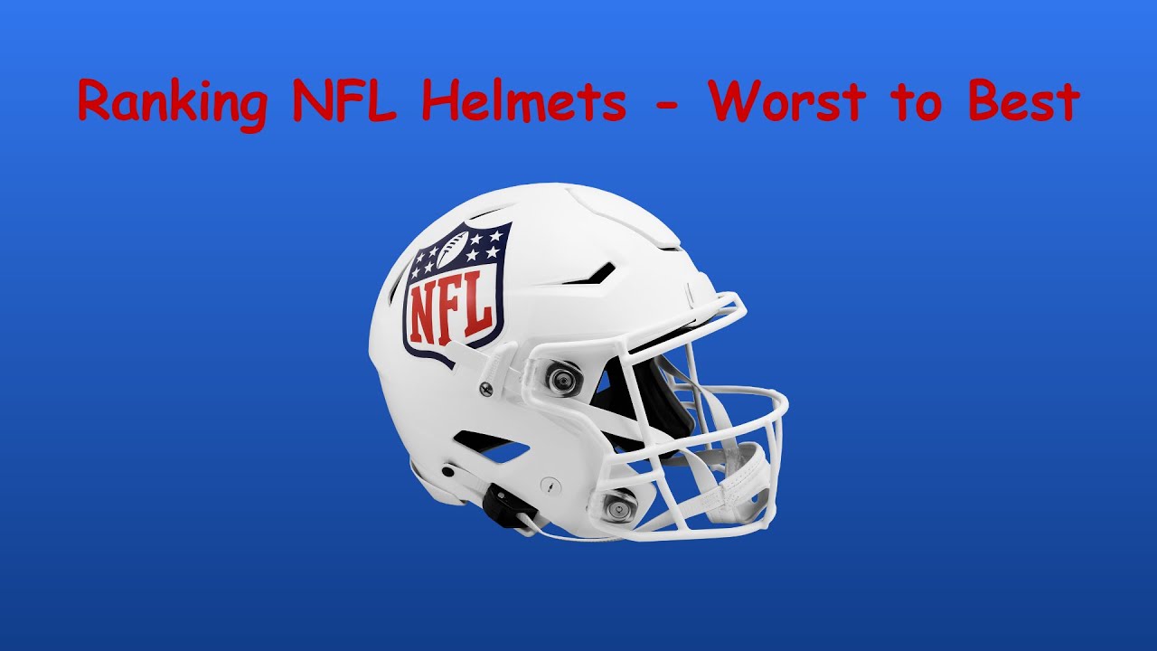 RANKING NFL HELMETS - Worst to Best - YouTube
