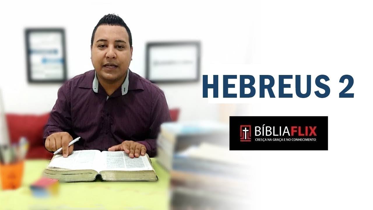 ESTUDO COMPLETO HEBREUS 2 - BIBLIAFLIX - YouTube