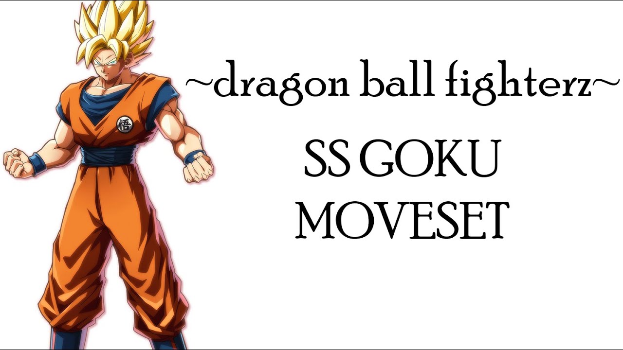 Dragon Ball FighterZ - Super Saiyan Goku Moveset - YouTube