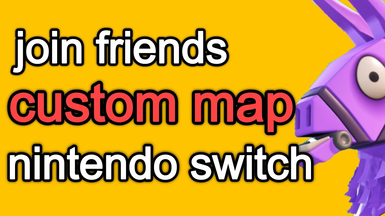 How to Join A Friends Custom Map Fortnite Nintendo Switch - YouTube