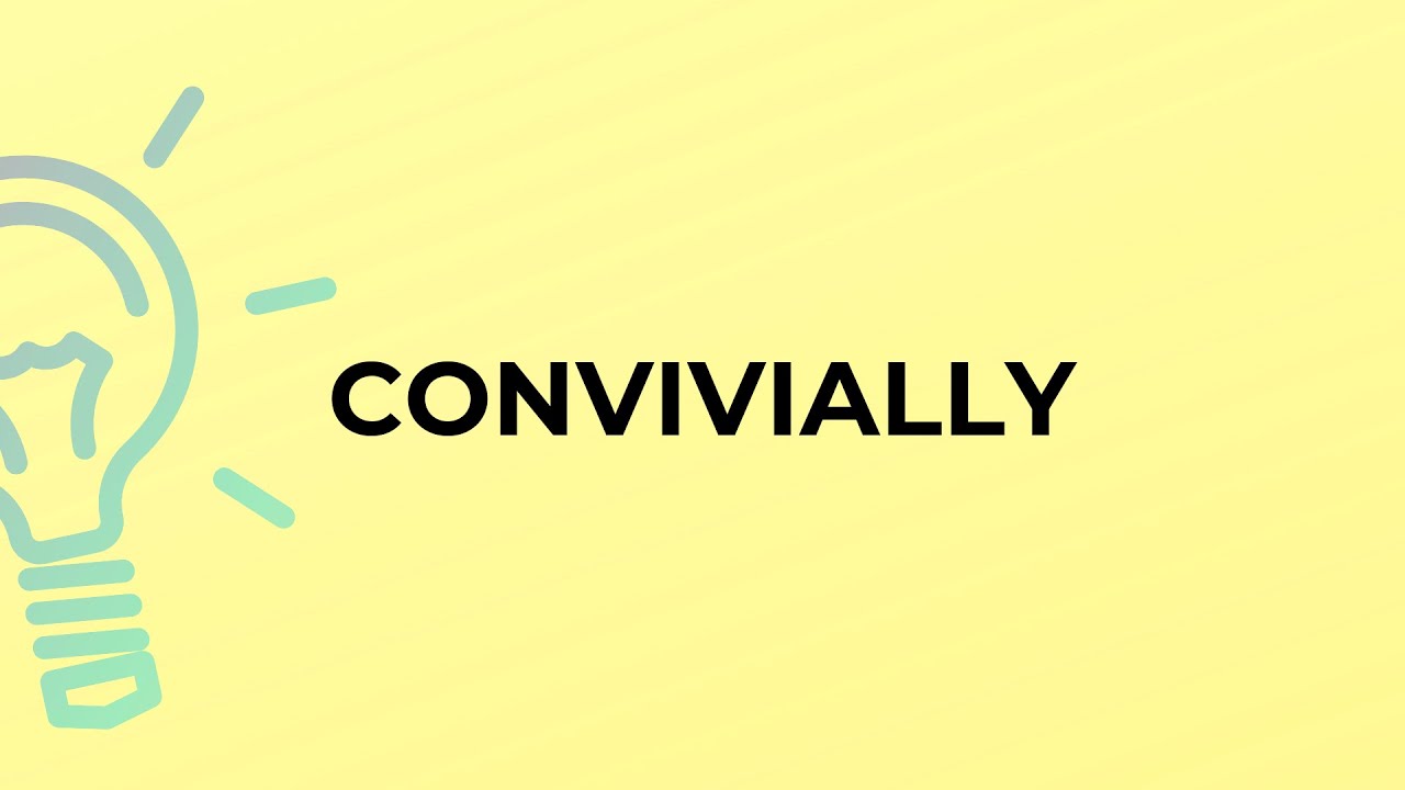 What is the meaning of the word CONVIVIALLY? - YouTube