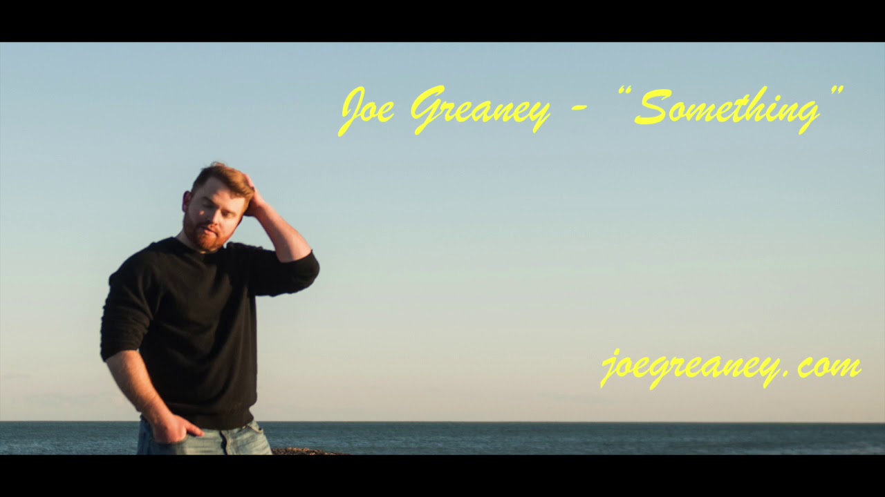 Joe Greaney - "Something" - YouTube