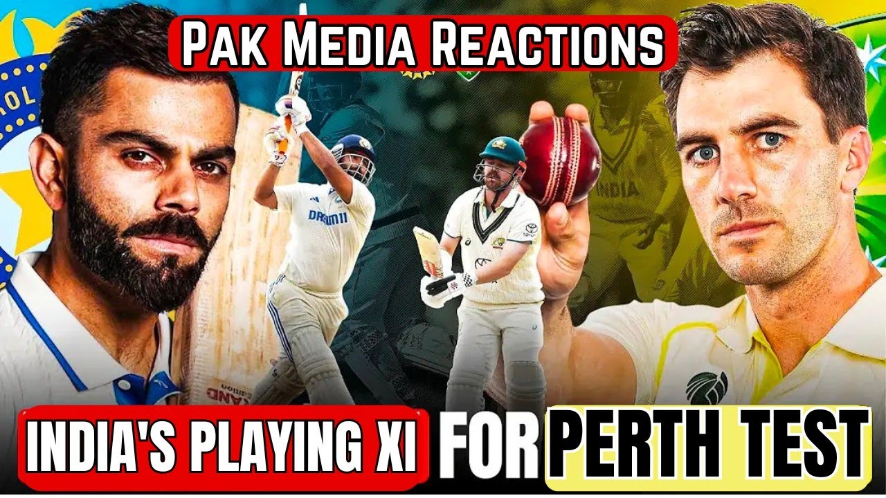 Pak Media Reactions On IND vs AUS Perth Test ! Team India's Predicted ...