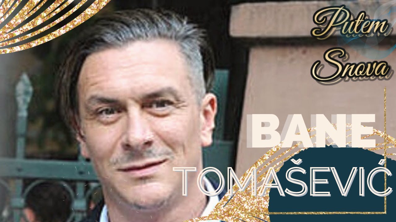 BANE TOMAŠEVIĆ - "PRAVI SE UVEK NAĐU"- PUTEM SNOVA - YouTube
