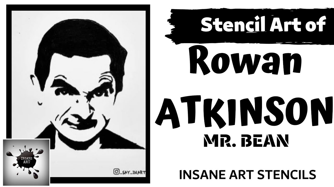 ROWAN ATKINSON | MR. BEAN | A simple stencil artwork - YouTube
