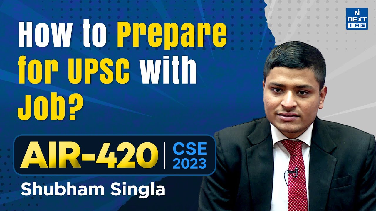 How To Prepare for UPSC With Job? - Shubham Singla Rank 420 CSE Topper ...