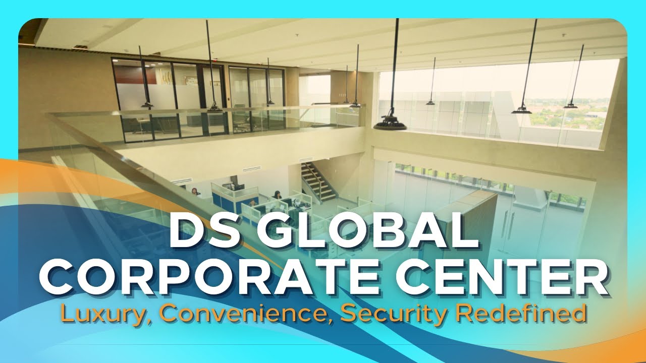 DS Global Corporate Center: Luxury, Convenience, Security Redefined ...