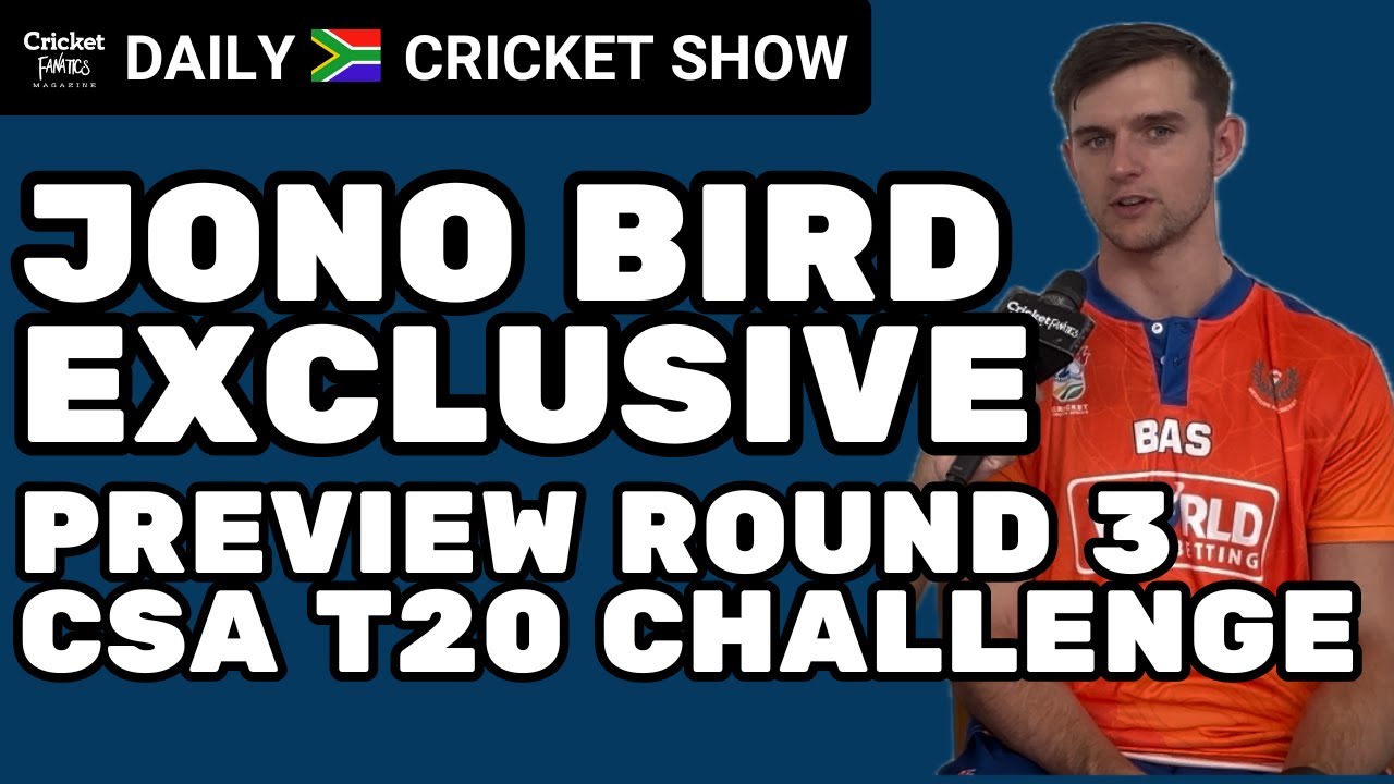 Jonathan Bird Interview Reaction | Preview 3rd Round CSA T20 | Daily ...