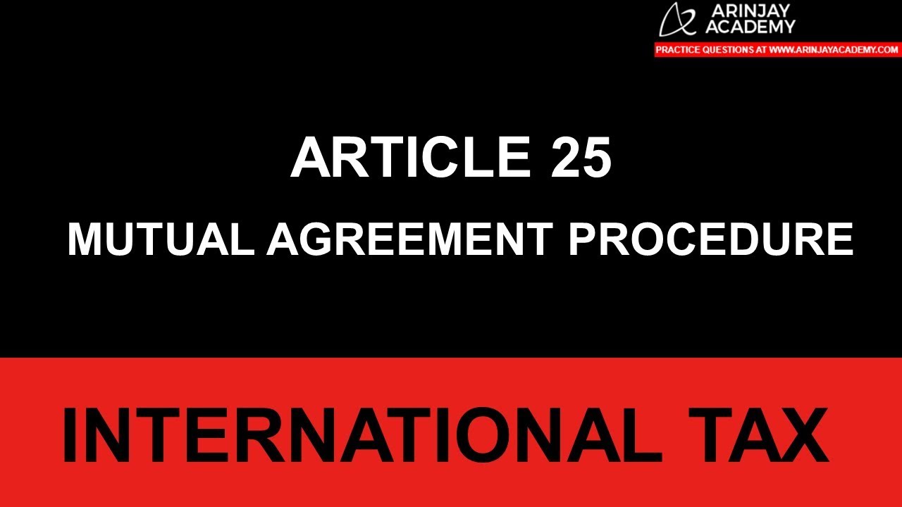 Mutual Agreement Procedure - MAP - Meaning of MAP and its applicability ...