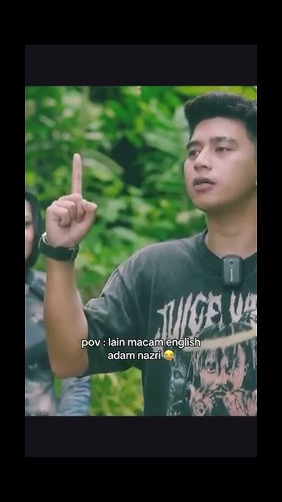 LAIN MACAM ENGLISH ADAM NAZRI - YouTube