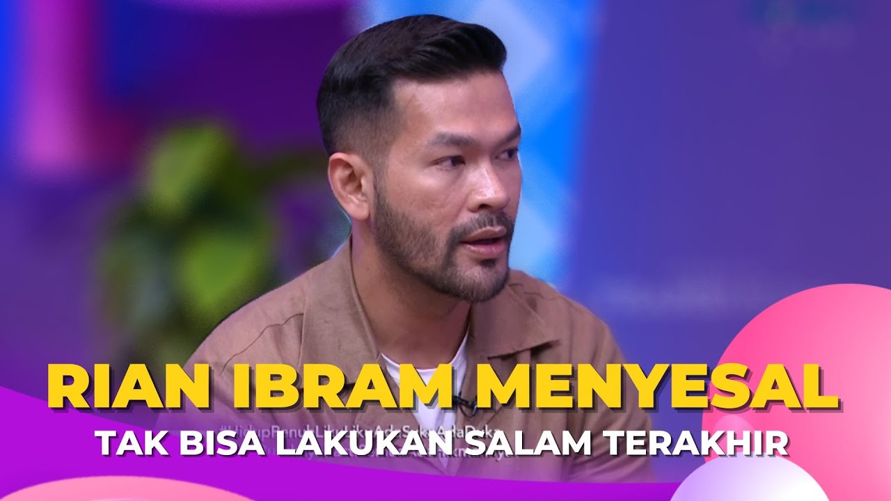 Momen Terakhir Rian Ibram Dengan Sang Ayah Yang Tak Bisa Dilupain ...