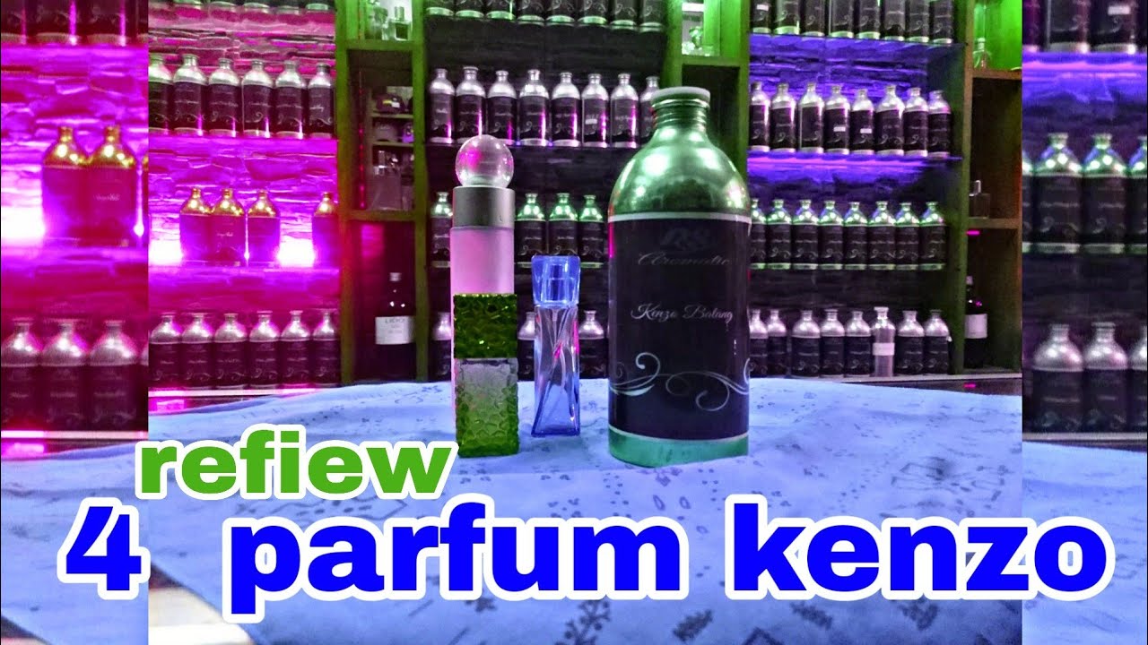 Refiew 4 parfum Kenzo / parfum refill Kenzo terlaris - YouTube