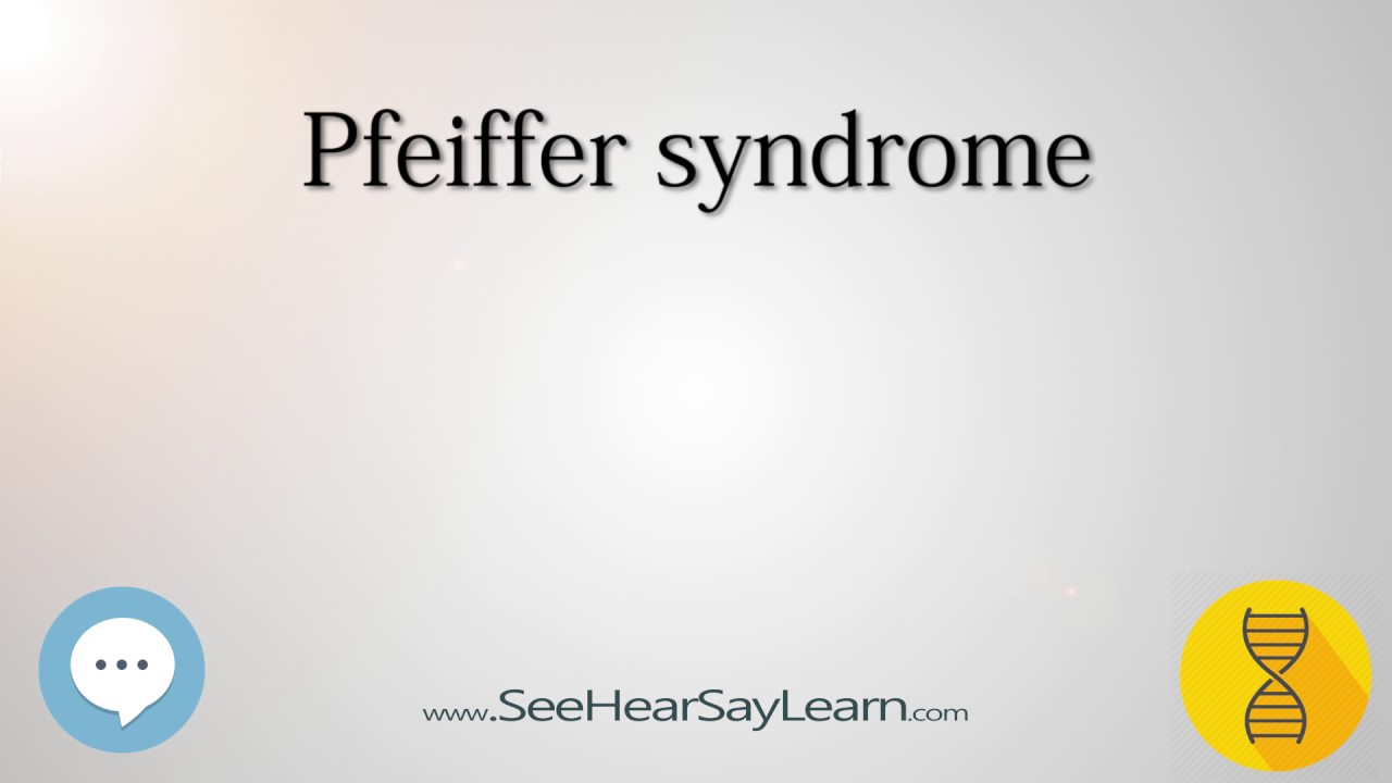 Pfeiffer syndrome 🔊 - YouTube