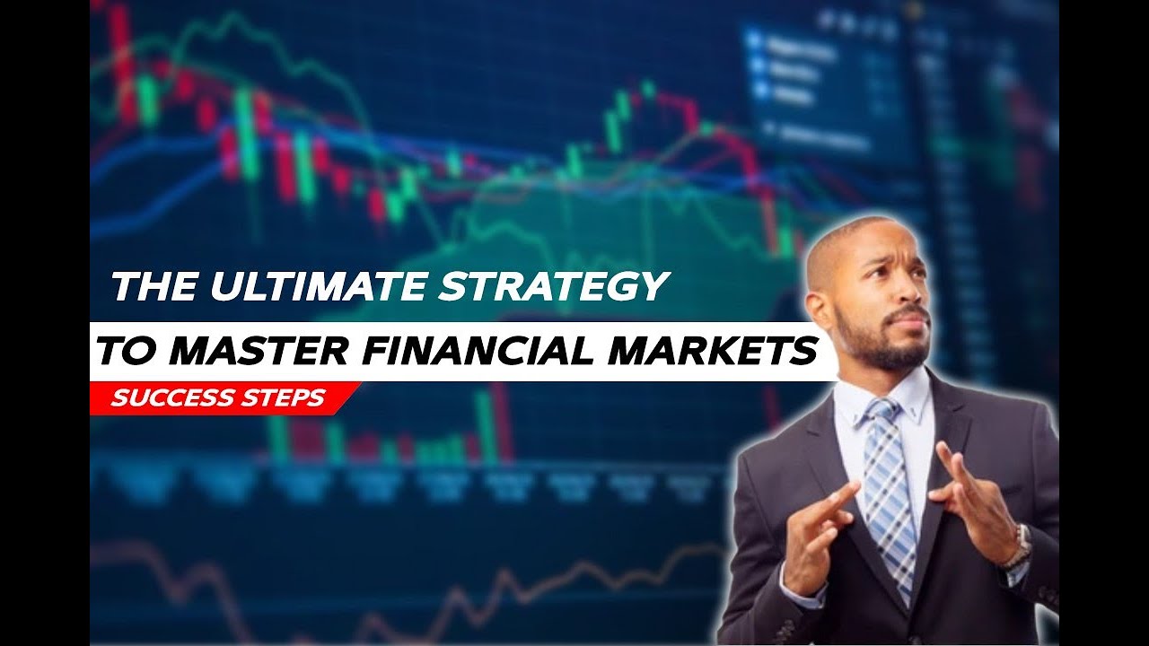 The Ultimate Strategy to Master Financial Markets - YouTube