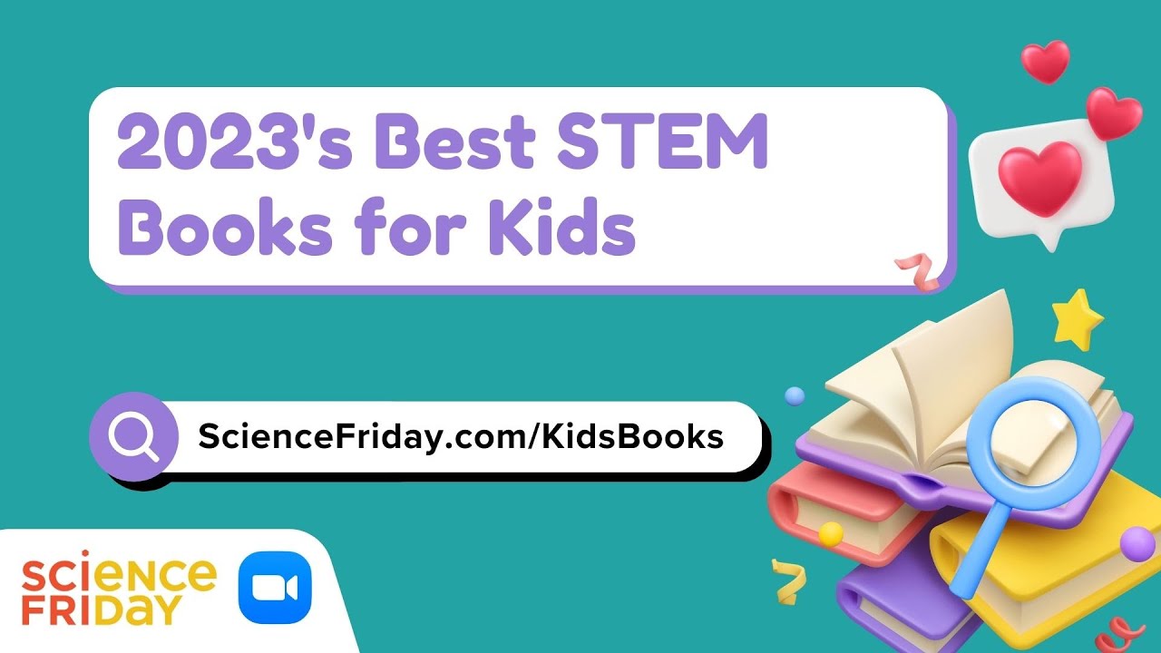 2023's Best STEM Books for Kids – SciFri Zoom Call-in - YouTube