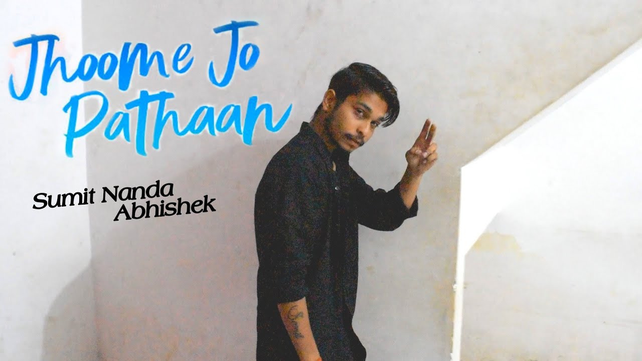 Pathan Song// jhoome jo pathan//Sumit Nanda// Abhishek - YouTube