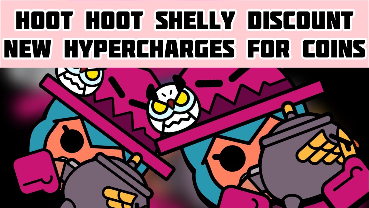Hoot Hoot Shelly Discount - New Hypercharges with Coins - Brawl Stars ...