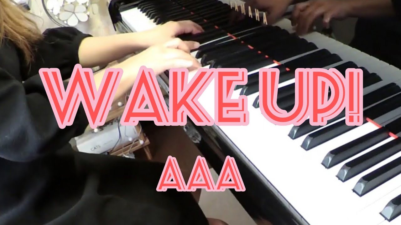 【再演奏】Wake up! AAA ピアノソロ - YouTube