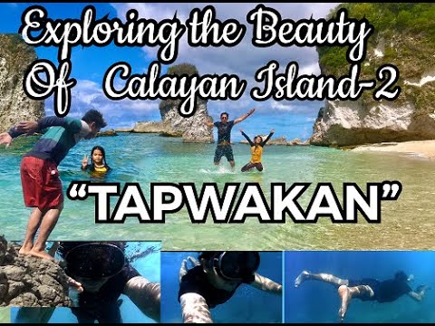 EXPLORING THE BEAUTY OF CALAYAN ISLAND-2 (featuring “TAPWAKAN CLIFF ...