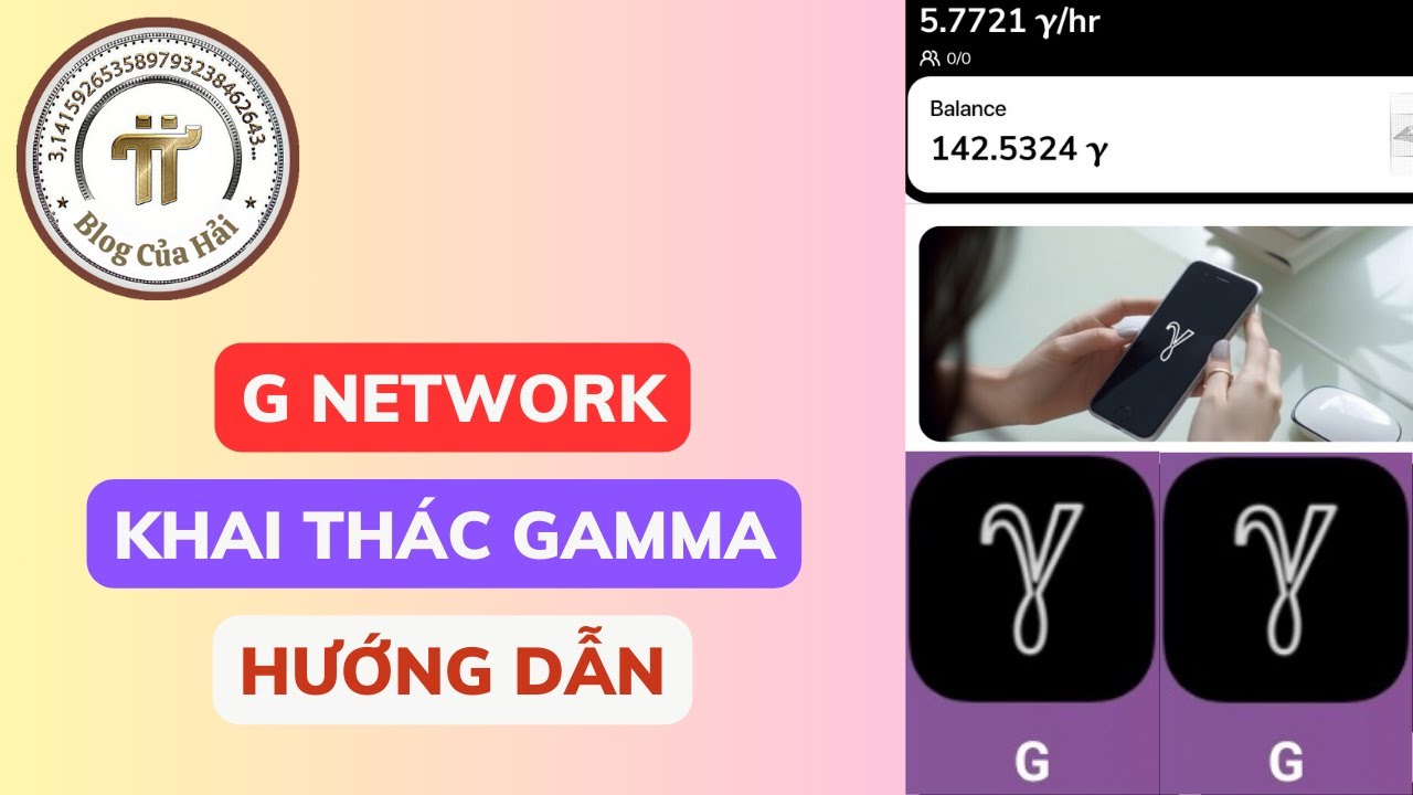 Hướng Dẫn Khai Thác G - NETWORK ( GAMMA NETWORK ) Blog Của Hải - YouTube