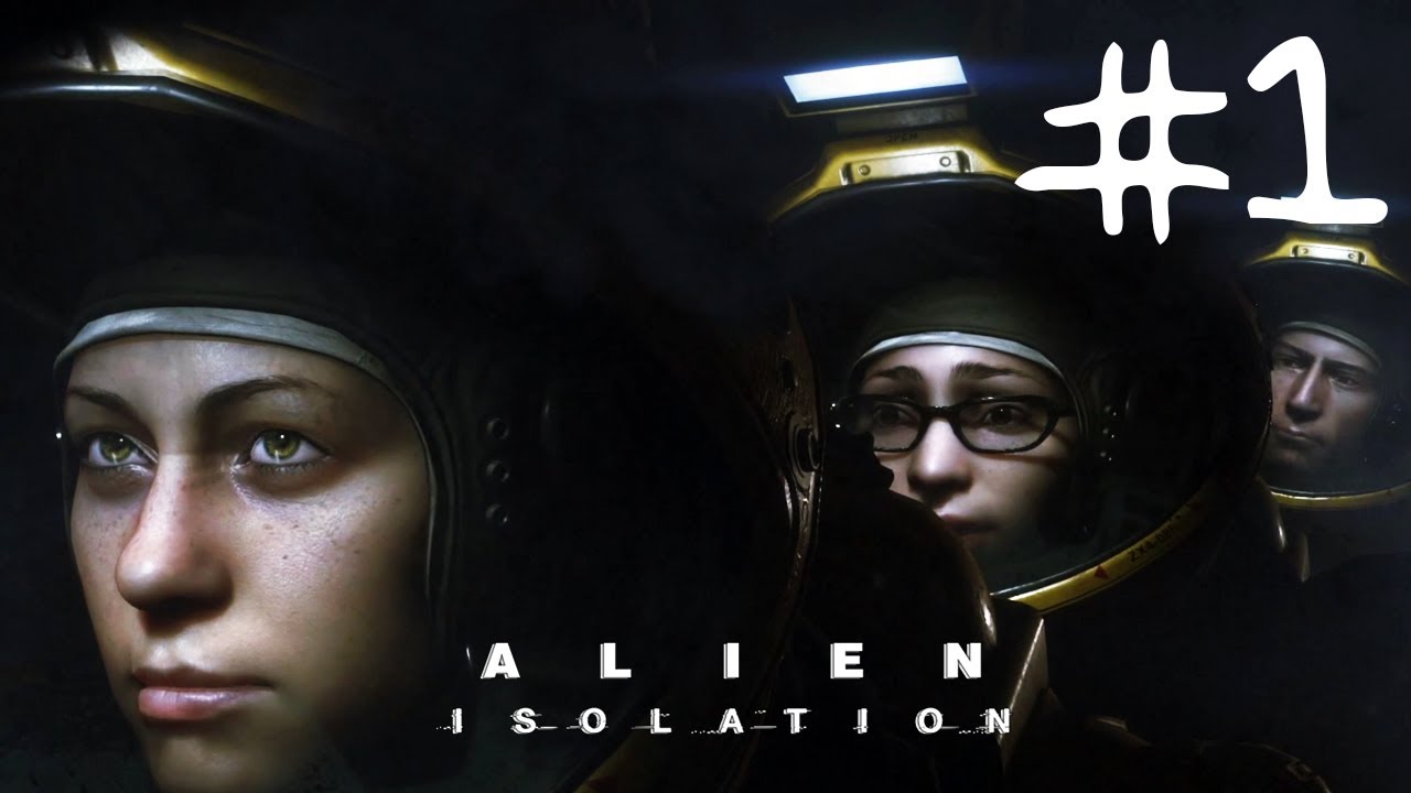 ДОБРО ПОЖАЛОВАТЬ СЖАТОМУ ОЧКУ - ALIEN: ISOLATION #1 - YouTube