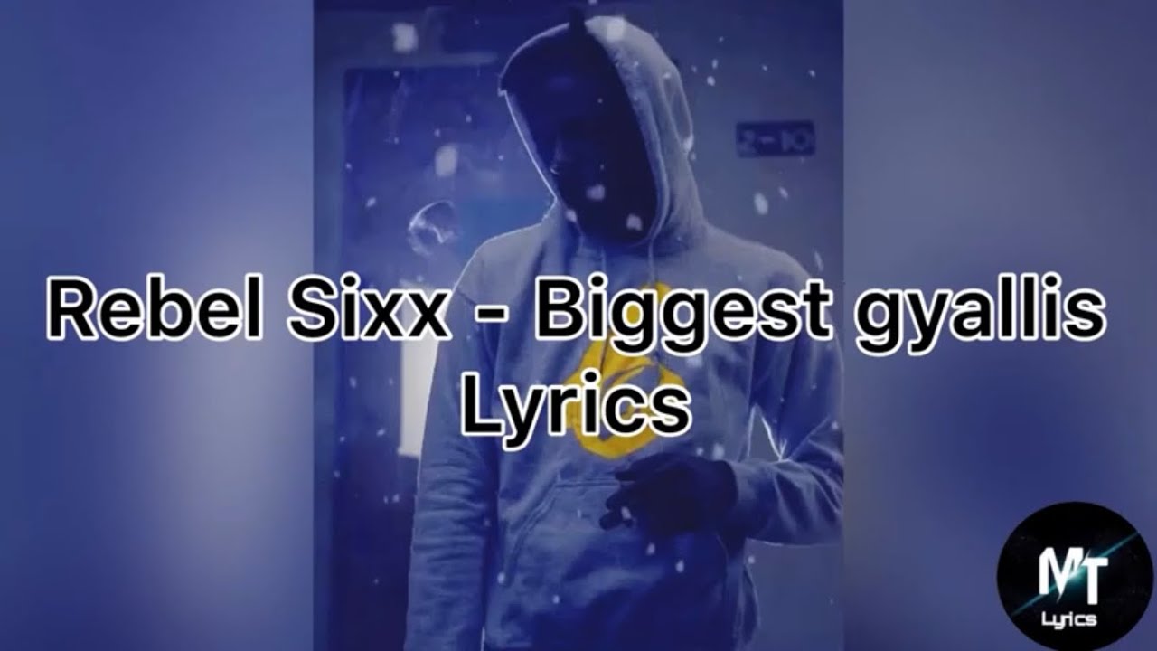 Rebel Sixx - Biggest Gyallis (Lyrics) - YouTube