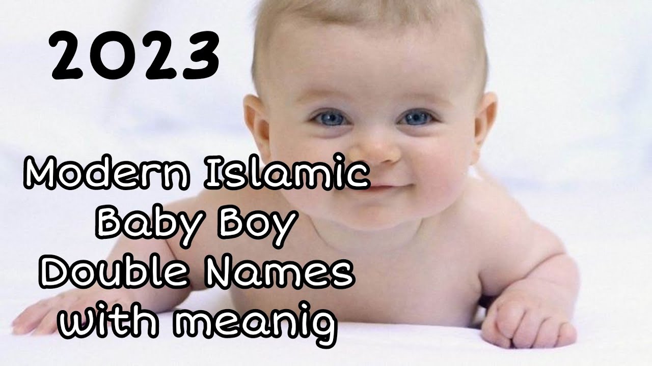 MUSLIM BOY NAMES WITH MEANINING/BABY BOY DOUBLE NAMES/ NAME 2023 ...