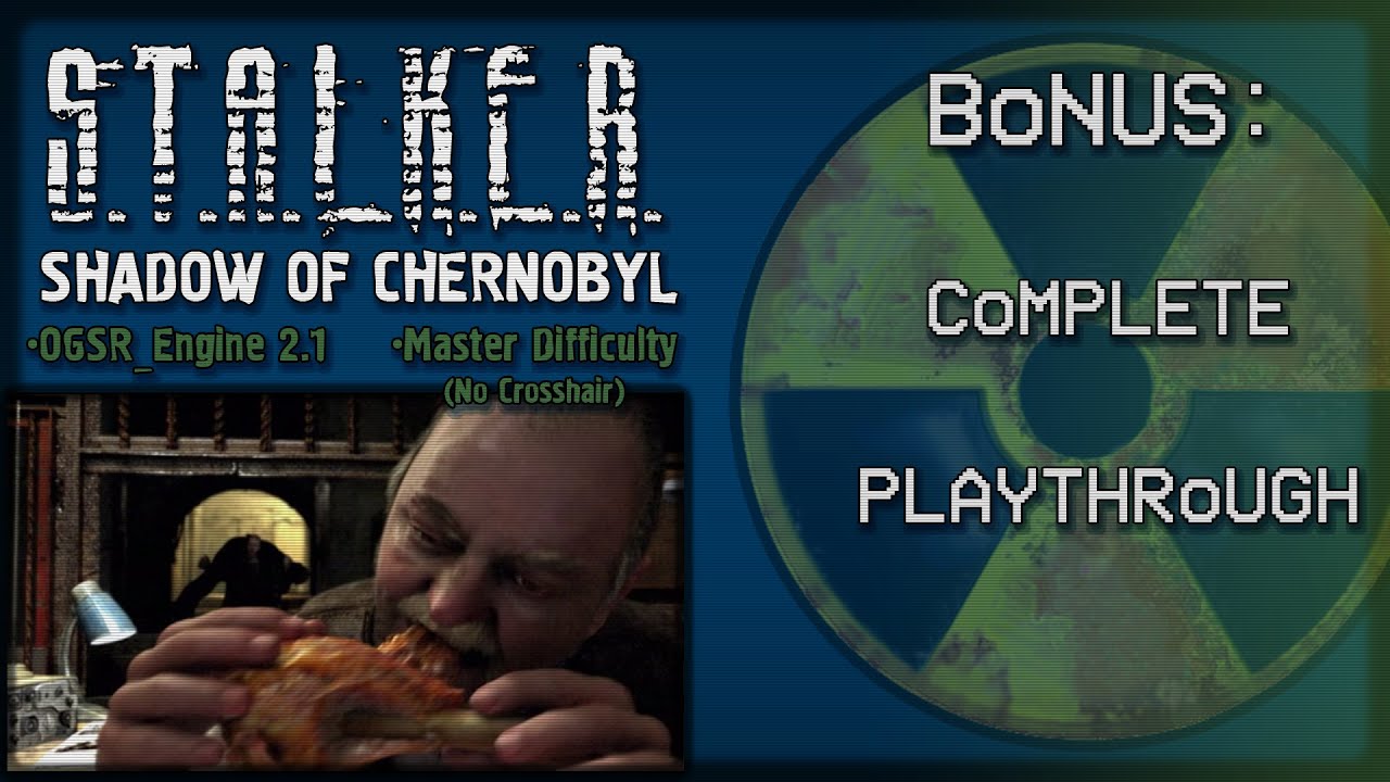 Stalker: Shadow of Chernobyl - Master Difficulty - Full Playthrough, Canon Ending (OGSR_Engine 2 ...