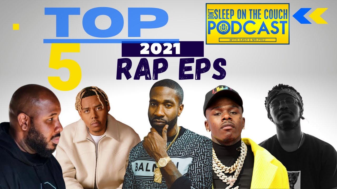 Top 5 Rap EPs of the Year: 2021 Hip-Hop & RnB Awards | Don’t Sleep on ...