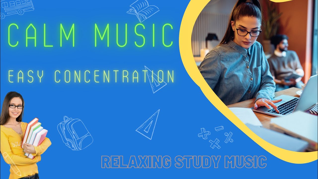 Relaxing Study Music - Calm Music - Easy Concentration - YouTube