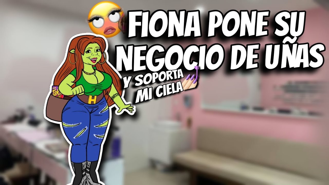Fiona Buchona Abre Su Negocio De Uñas (Sale Mal) - YouTube