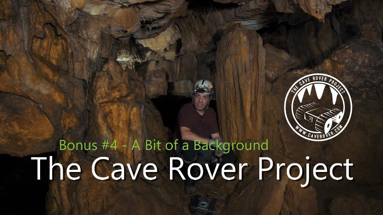 The Cave Rover™ Project - Bonus #4 - A Bit of a Background - YouTube