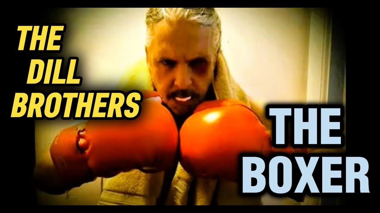 THE BOXER (THE DILL BROTHERS) - YouTube