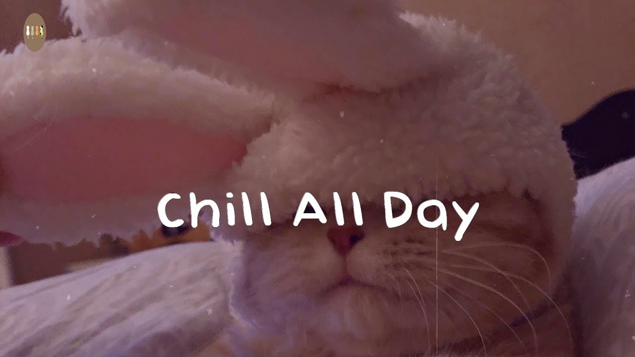 Chill All Day - chill music aesthetic to vibe to - YouTube
