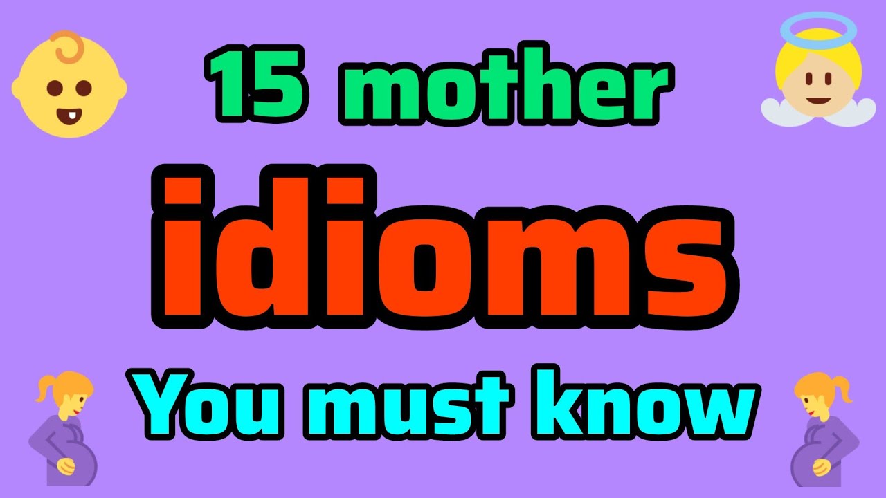 idioms with "mother" | common idioms with "examples" - YouTube