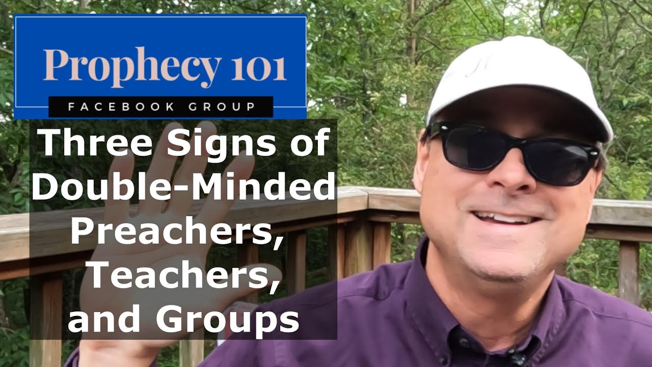 Prophecy 101- Three Signs of Double Minded Teachers, Preachers, and ...