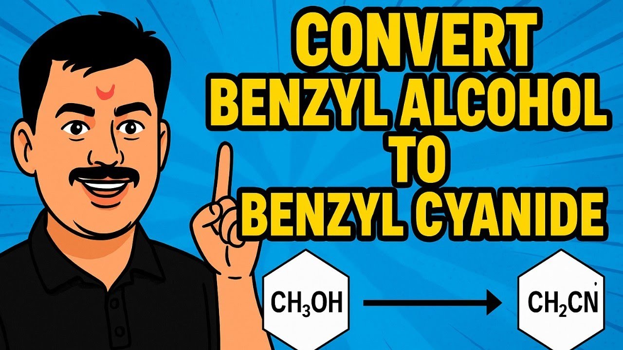 Convert Benzyl Alcohol to Benzyl Cyanide | Class 12 Organic Chemistry ...