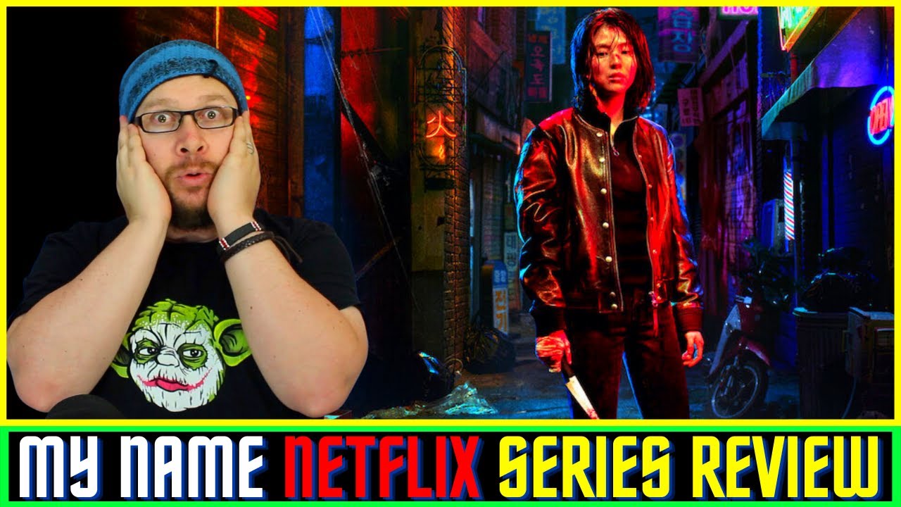 My Name Netflix Review 마이 네임 넷플릭스 - YouTube