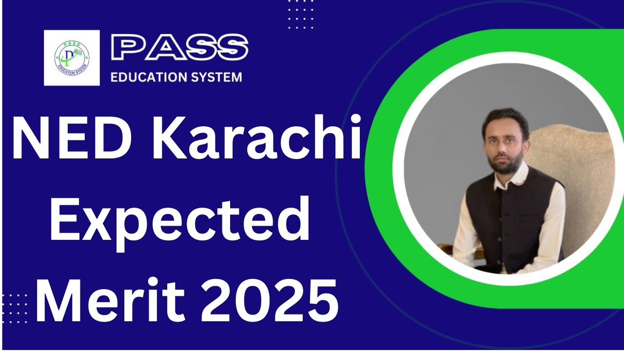 NED University Karachi Expected Merit 2025 I NED UET Karachi Merit List ...